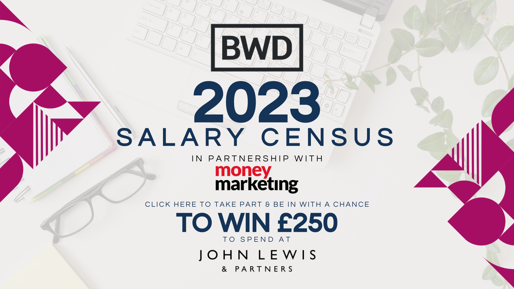 Answer BWD/Money Marketing salary census for £250 John Lewis voucher draw | Money Marketing