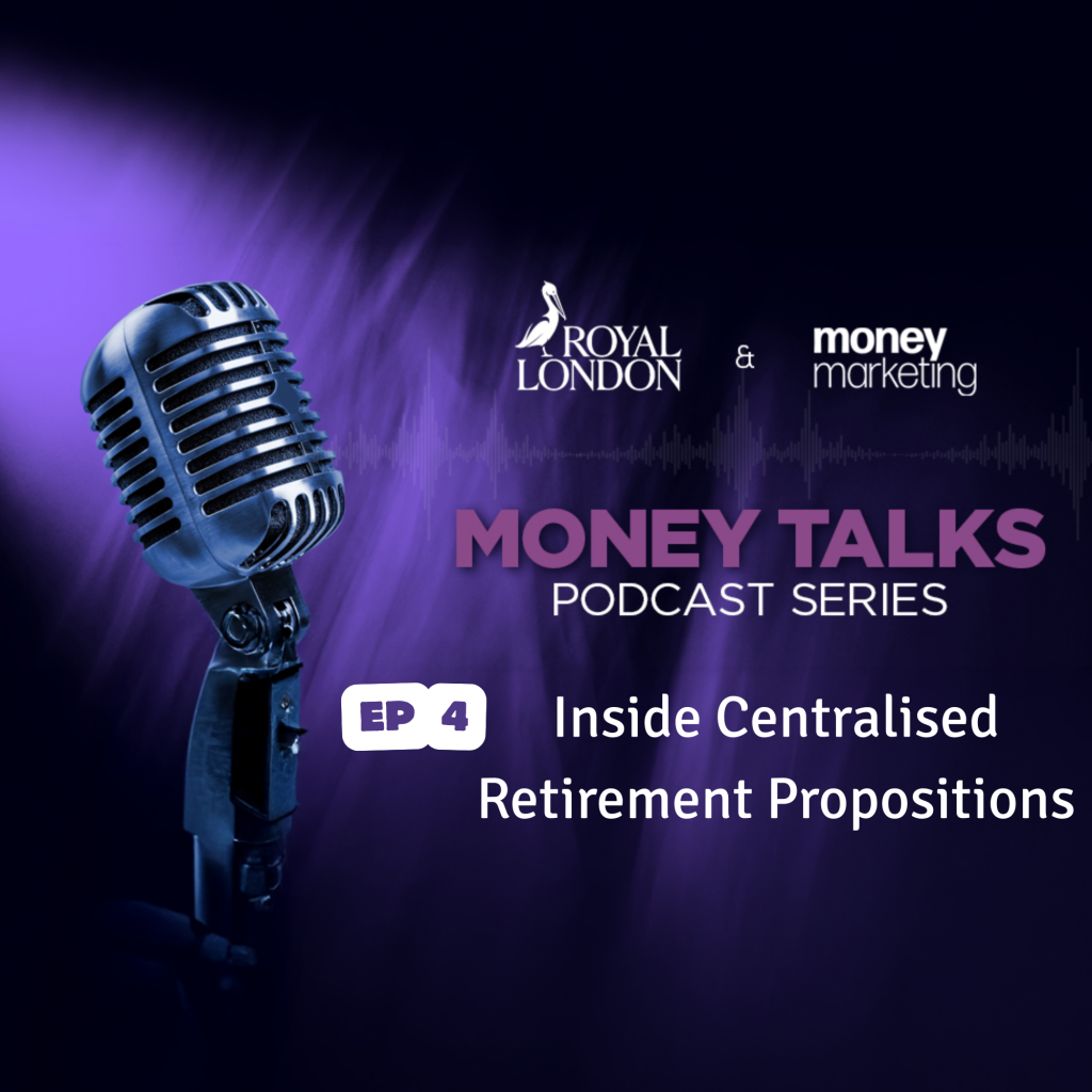 Money Talks: Inside Centralised Retirement Propositions | Money Marketing